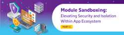 Module Sandboxing: Elevating Security and Isolation Within App Ecosystem – Part 1 | PhonePe Tech ...