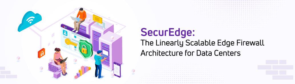 SecurEdge: The Linearly Scalable Edge Firewall Architecture for Data ...